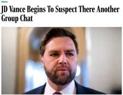 /pol/ - HAPPENING JD VANCE THINKS THERE IS A SECRET GROUP CHAT NOT INVOLVING HIM 2 PICS ...